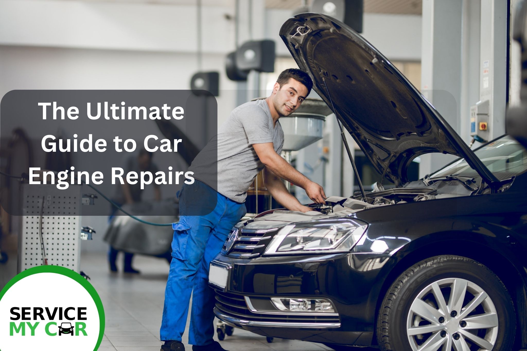 The Ultimate Guide to Car Engine Repairs - Ezine Blog